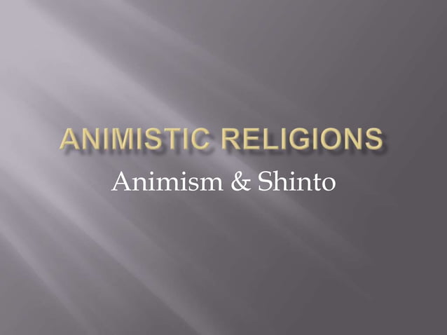 Animism & Shinto | PPT