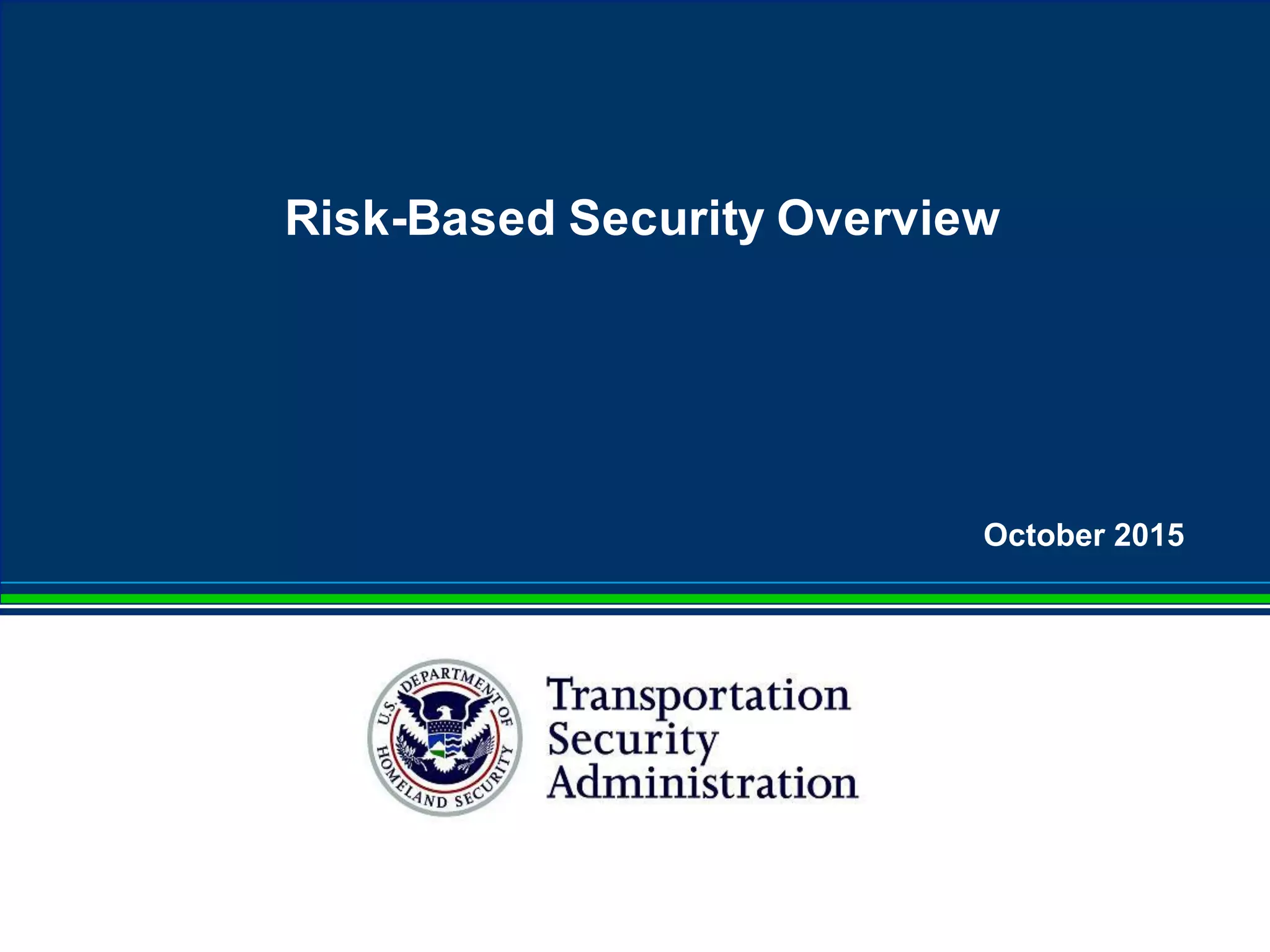 Transportation Security Administration "Risk-Based Security Overview" | PDF