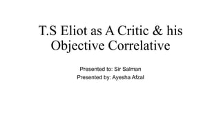 T.S Eliot as a critic & his objective correlative | PPTX | Poetry ...