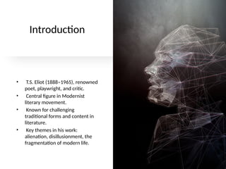 TS Eliot's Literary Theory: an exploration of Modernist Thought | PPTX