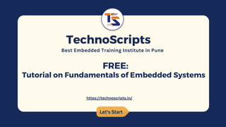 Embedded system basics free tutorial by TechnoScripts | PPT