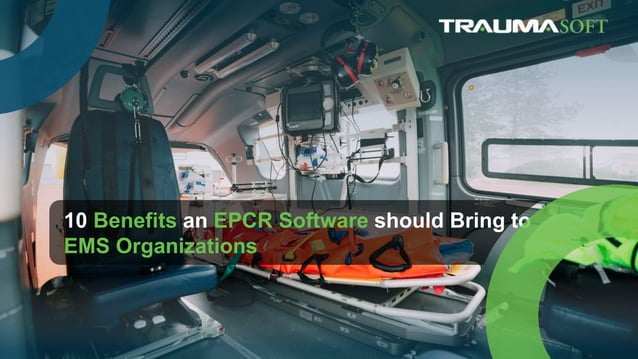 10 Benefits an EPCR Software should Bring to EMS Organizations | PPTX ...
