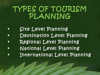TOURISM PLANNING AND DEVELOPMENT | PPT