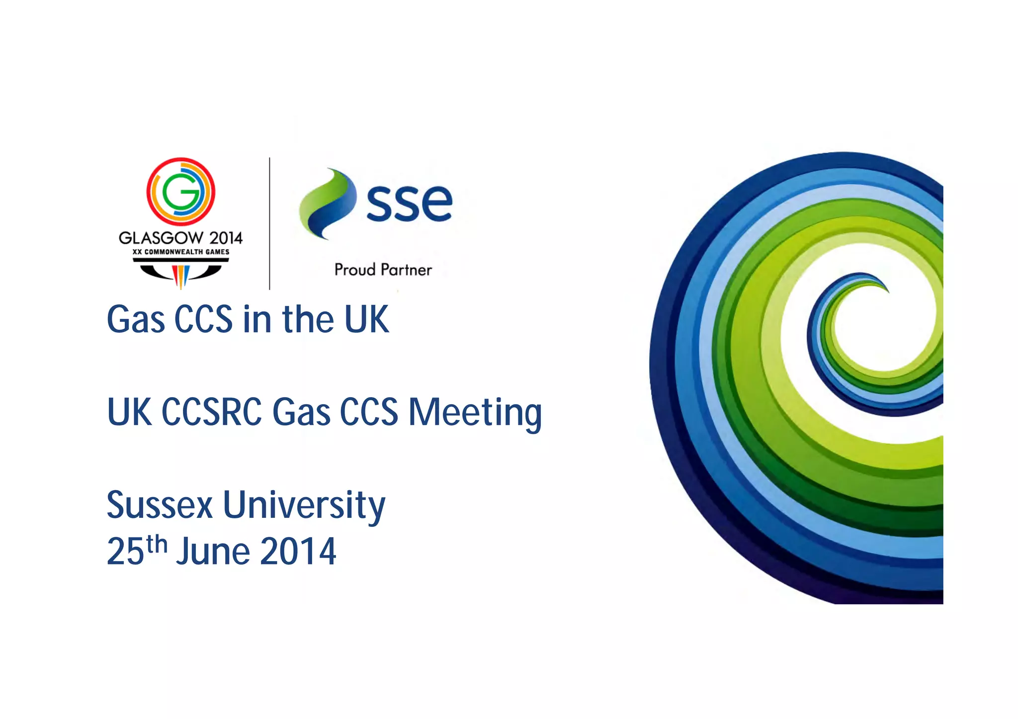 Gas CCS in the UK - Tom Snow at the UKCCSRC Gas CCS Meeting, University ...