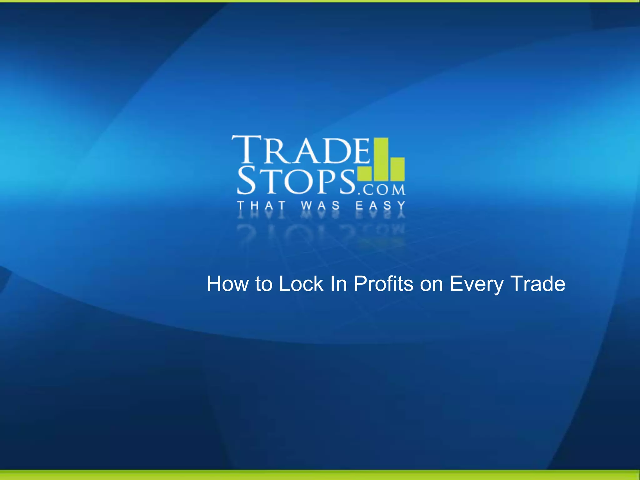 How to Lock in Profits on Every Trade - Presented by Dr. Richard M ...