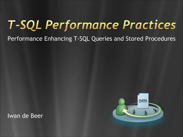 T Sql Performance Practices | PPT