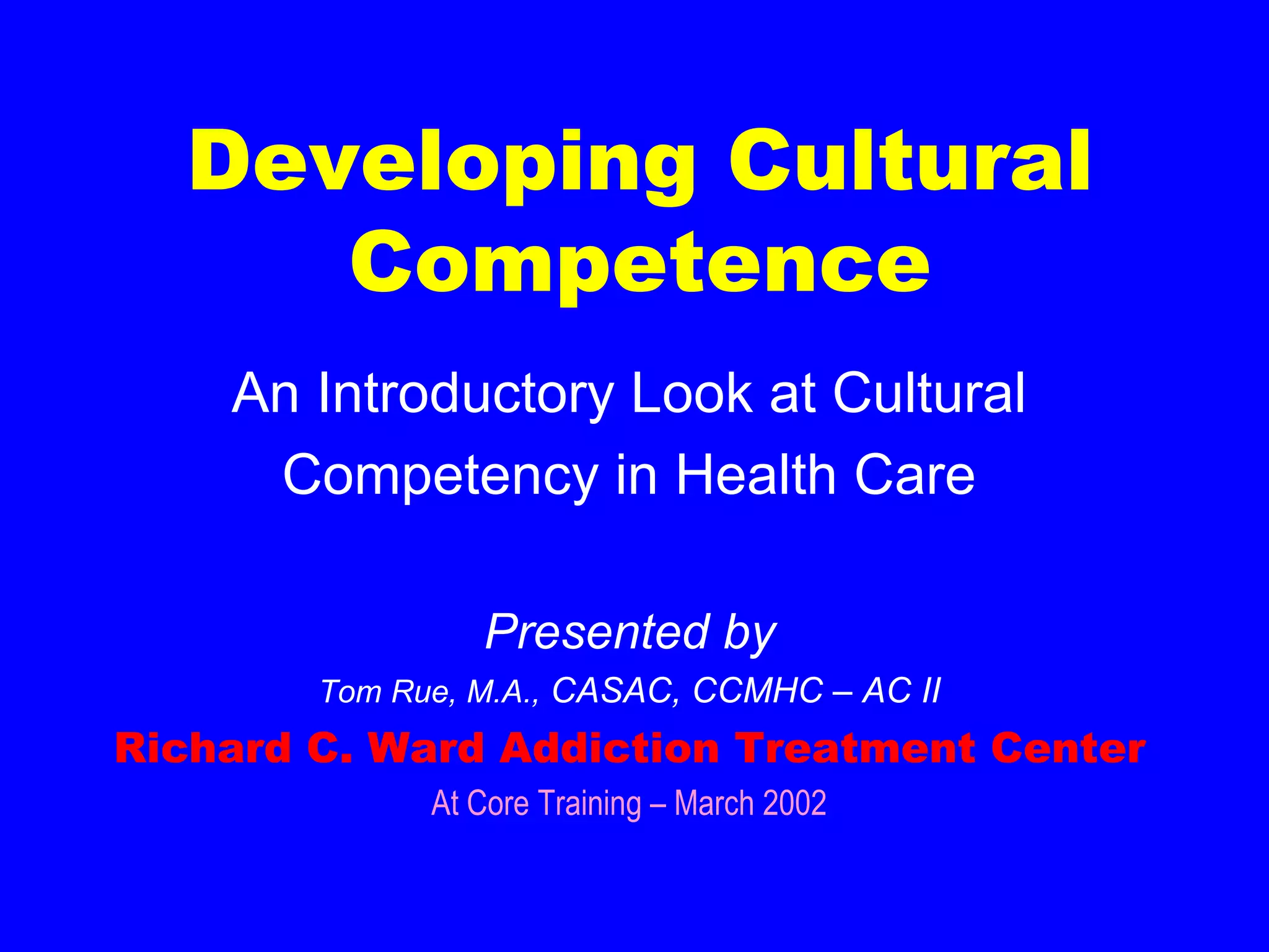 Cultural Competence in Healthcare (Rue, 2002) | PPT