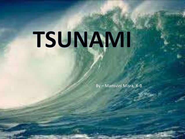 all about tsunami | PPTX | Geography | Science
