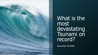 Tsunami | PPTX | Geography | Science