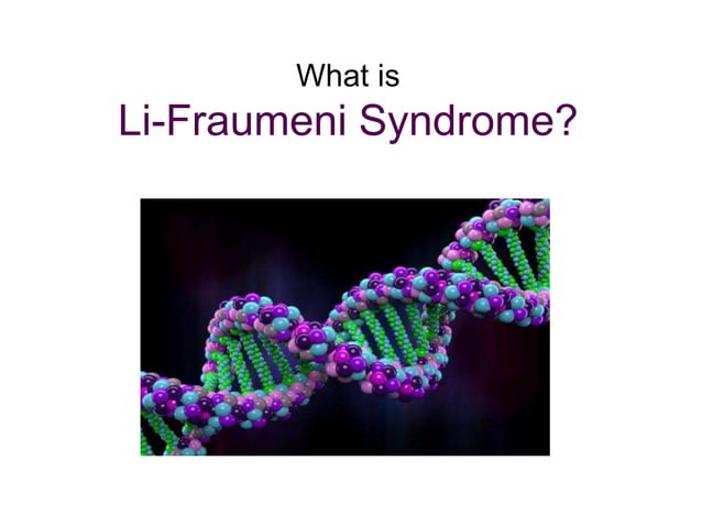 Li-fraumeni Syndrome | PPTX