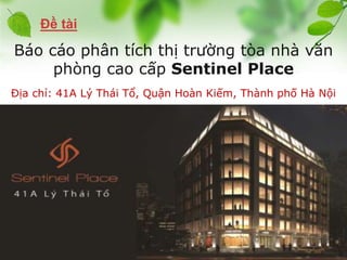 Báo cáo phân tích thị trường tòa nhà sentinel place | PPTX