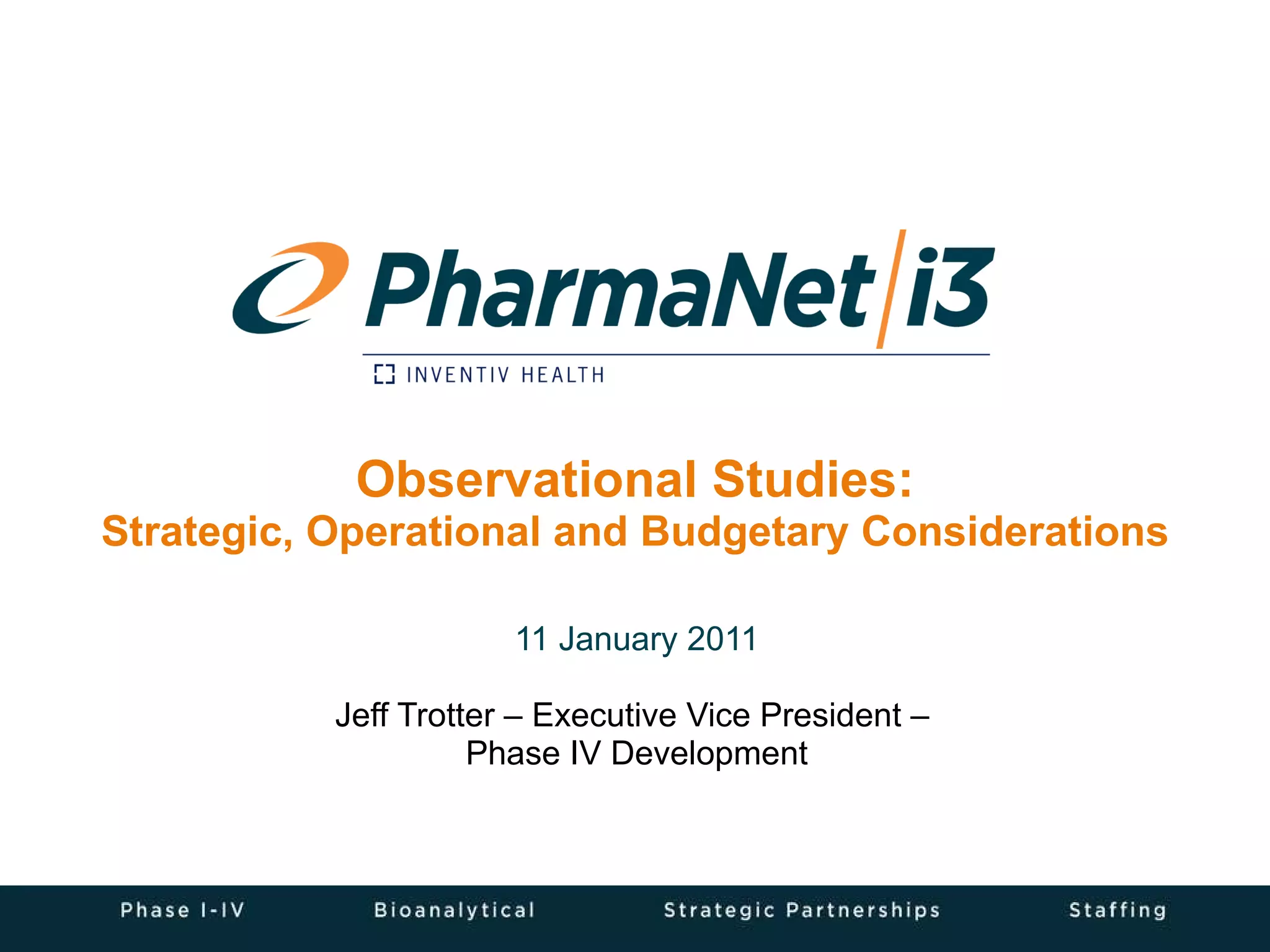 Observational Studies: Strategic, Operational and Budgetary ...