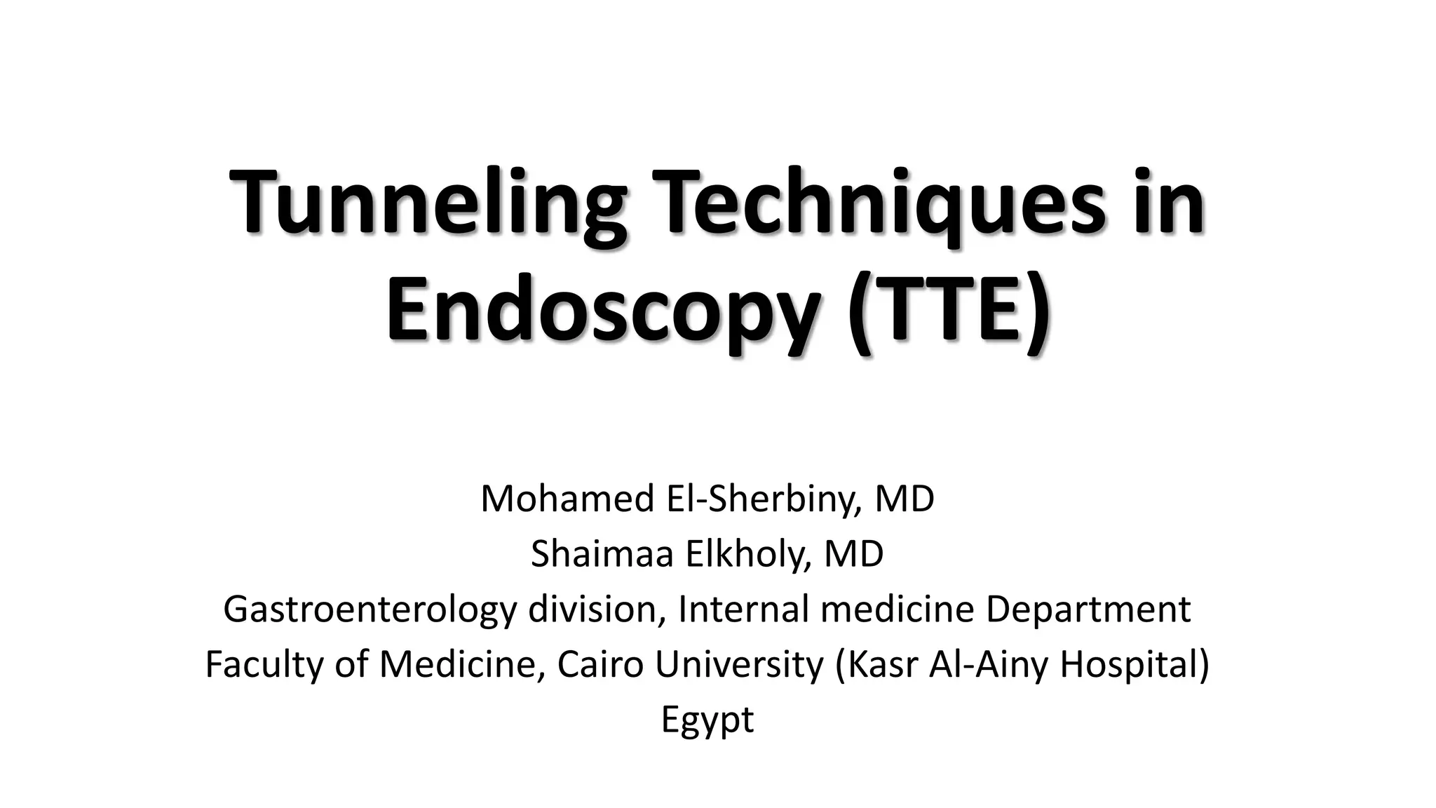 Tunneling Technique in Endoscopy (TTE) | PPTX