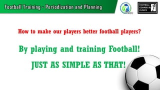 TECHNICAL - TACTICAL FOOTBALL PERIODIZATION | PDF