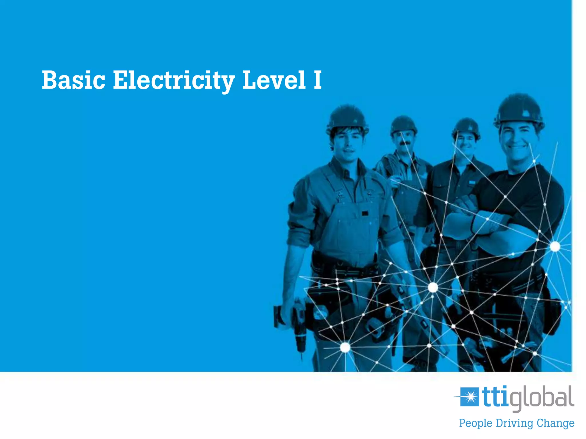 Tti presentation_basic electricity level 1 | PPTX | Chemistry | Science