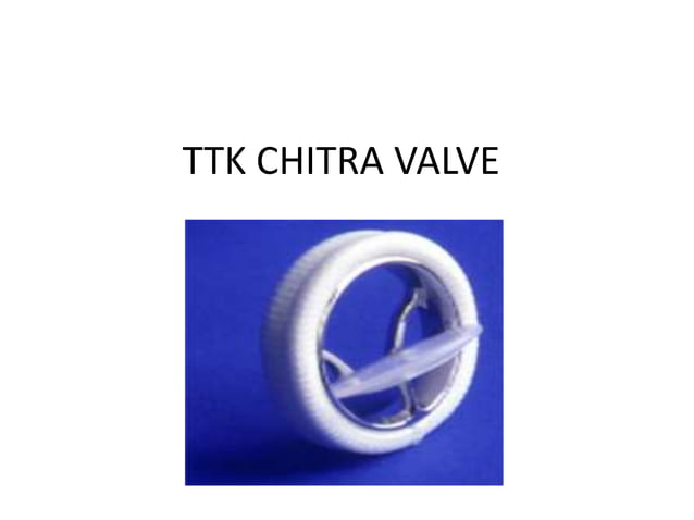 TTK CHITRA VALVE A REVIEW | PPTX