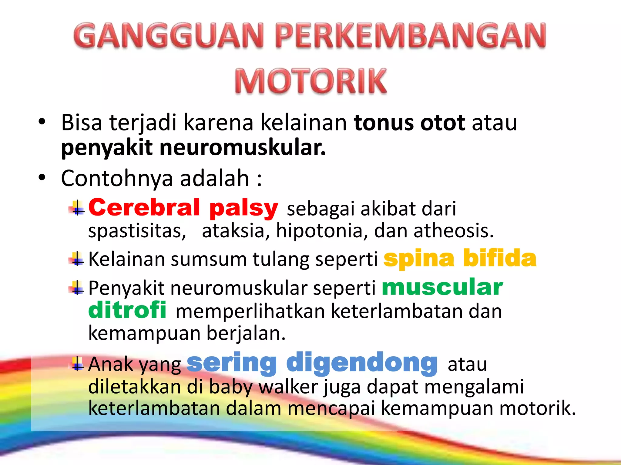 gangguan tumbuh kembang anak - disusun oleh : GCA | PPTX