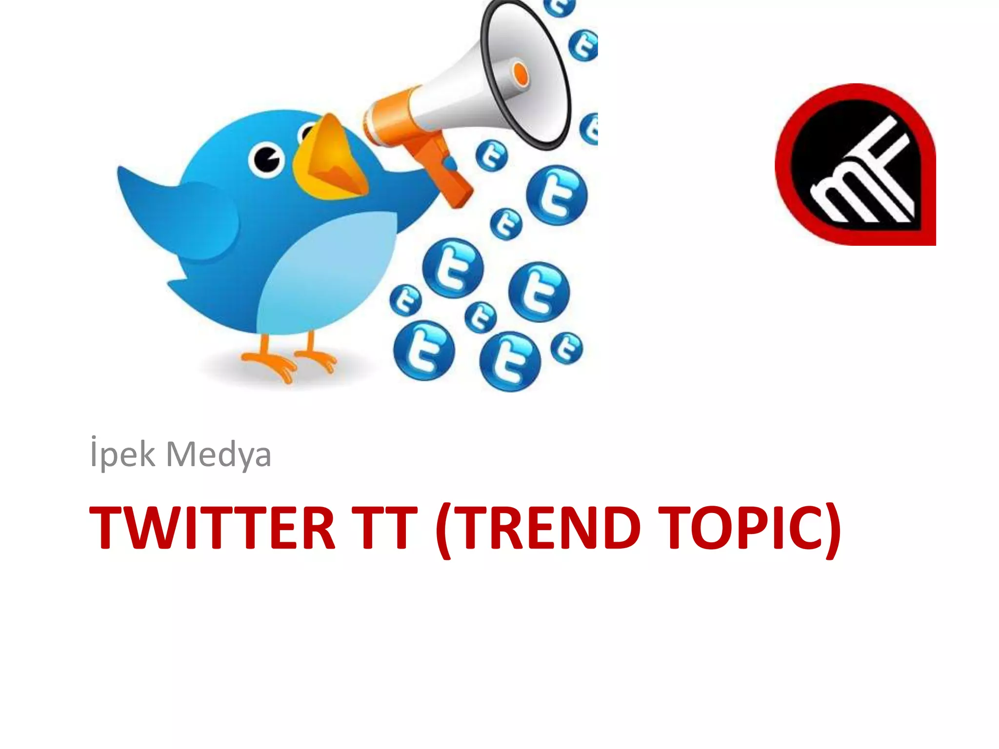 TT (Trend Topic) nedir | PPTX