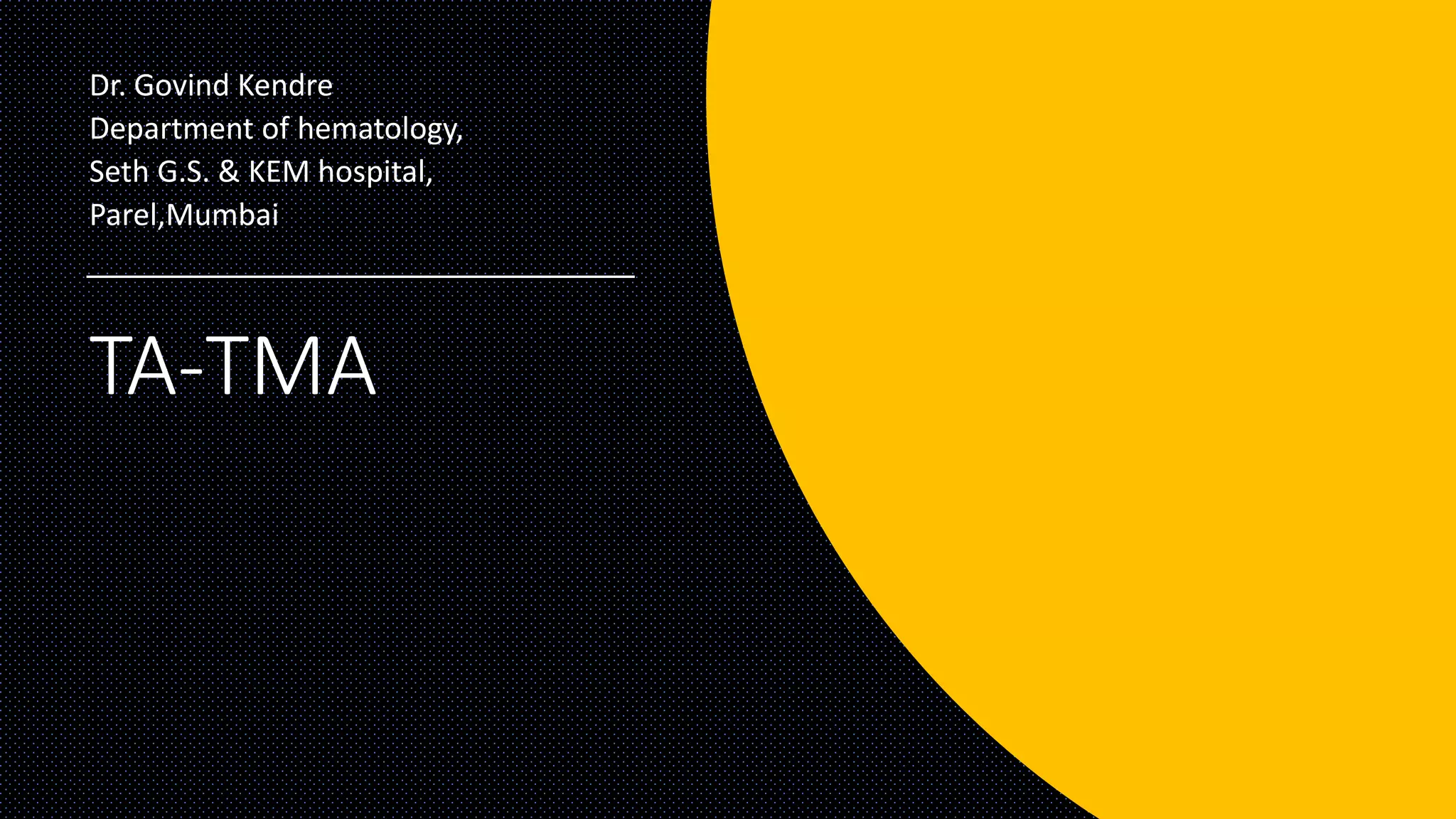 Thrombotic microangiopathy post Bone marrow transplant(TA-TMA) | PPT