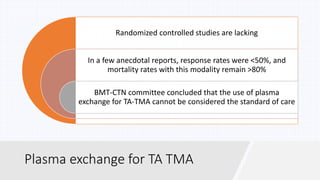 Thrombotic microangiopathy post Bone marrow transplant(TA-TMA) | PPT