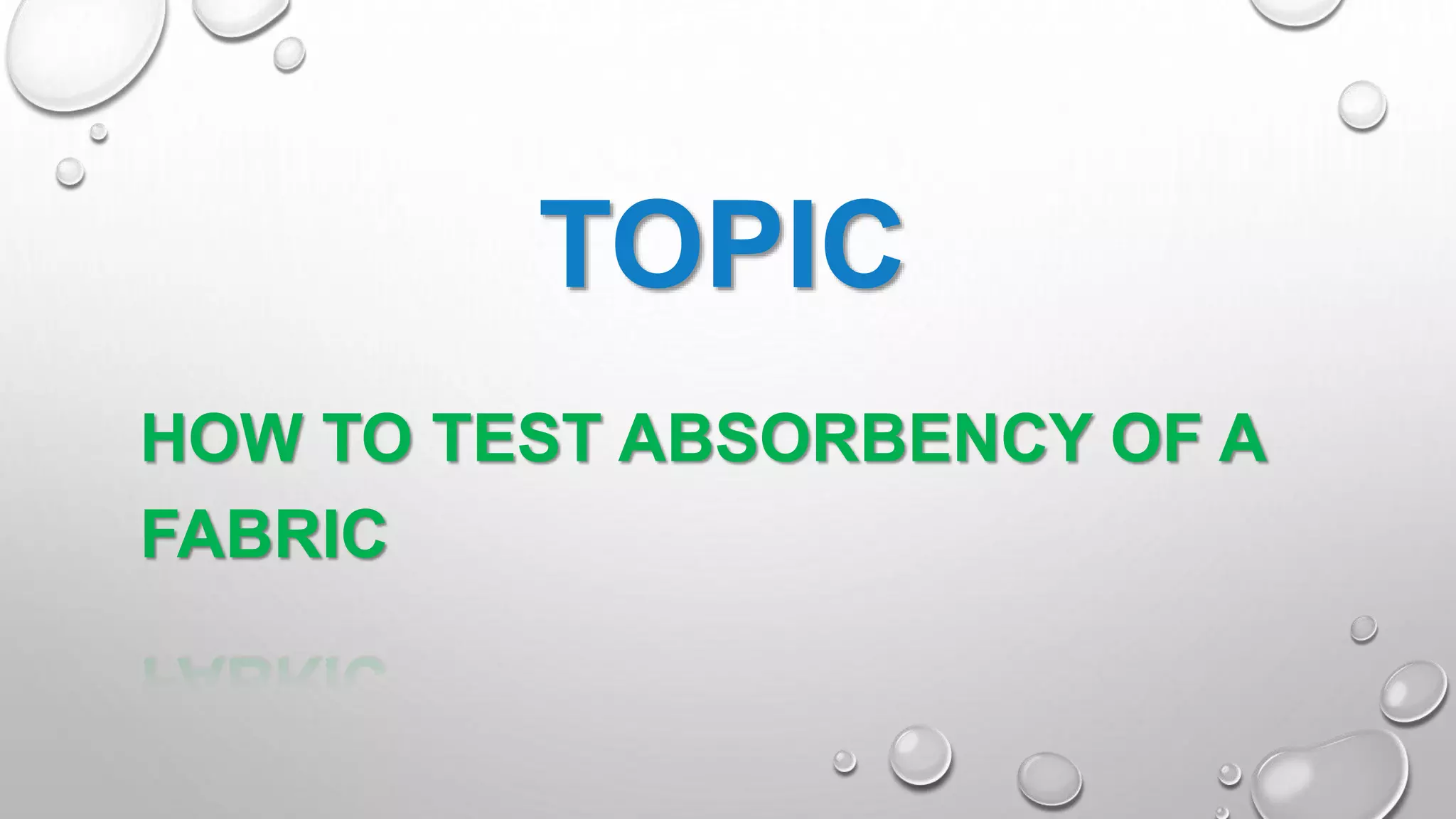 How to test absorbency of a fabric. | PPTX
