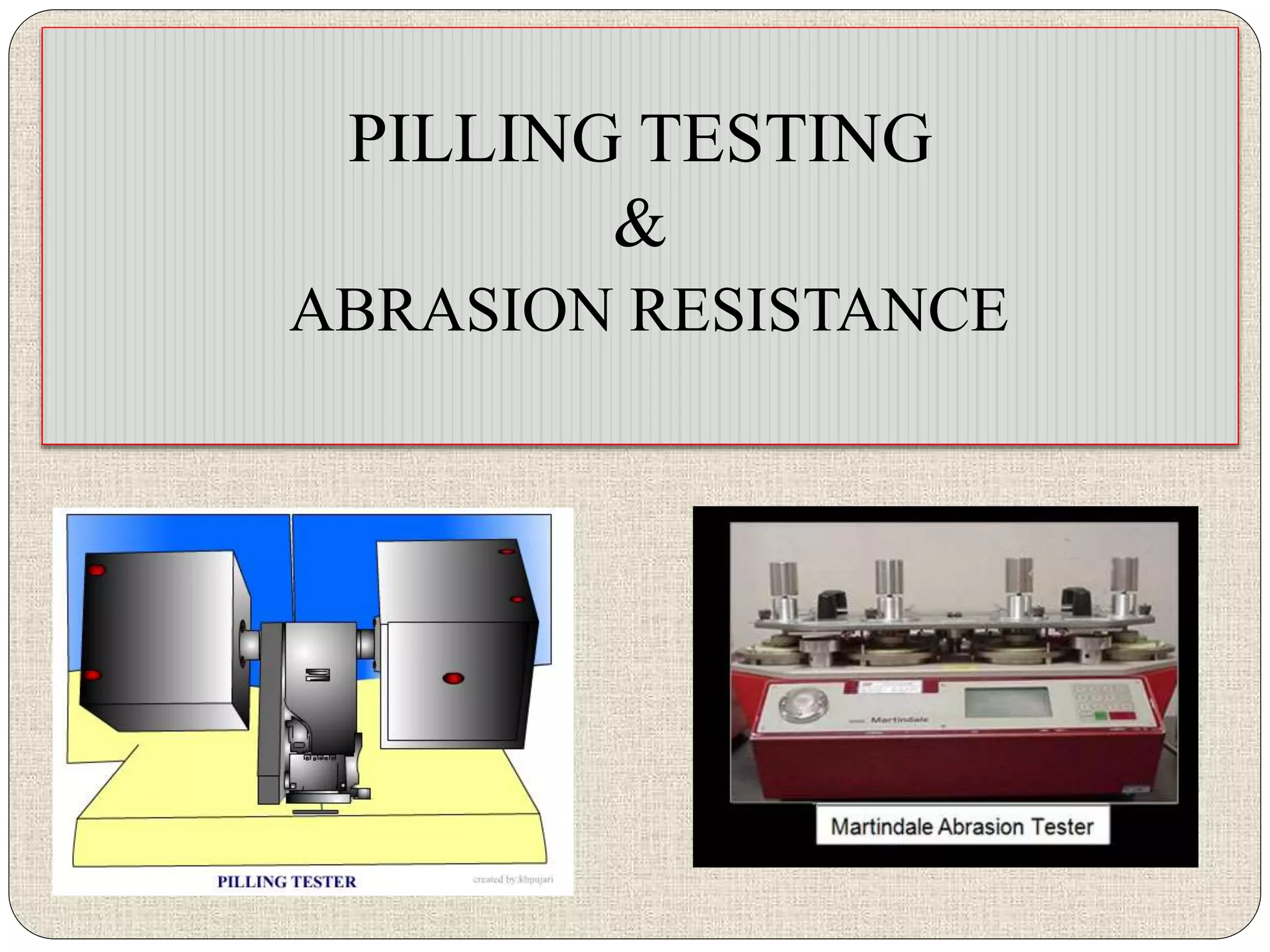 pillinng test & abrasion resistance | PPTX