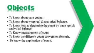 Determination of the Yarn Count by Wrap reel & Analytical Balance | PPTX