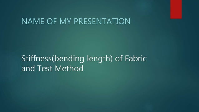 Stiffness(bending length) of Fabric and Test Method | PPTX