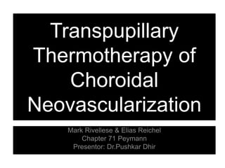 Transpupillary Thermotherapy (TTT) | PPTX