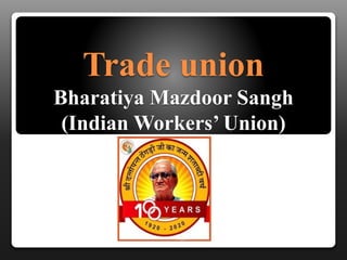 Bharatiya Mazdoor Sangh. | PPTX