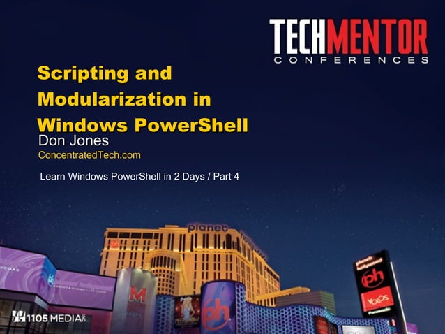 PowerShell Scripting and Modularization (TechMentor Fall 2011) | PPT