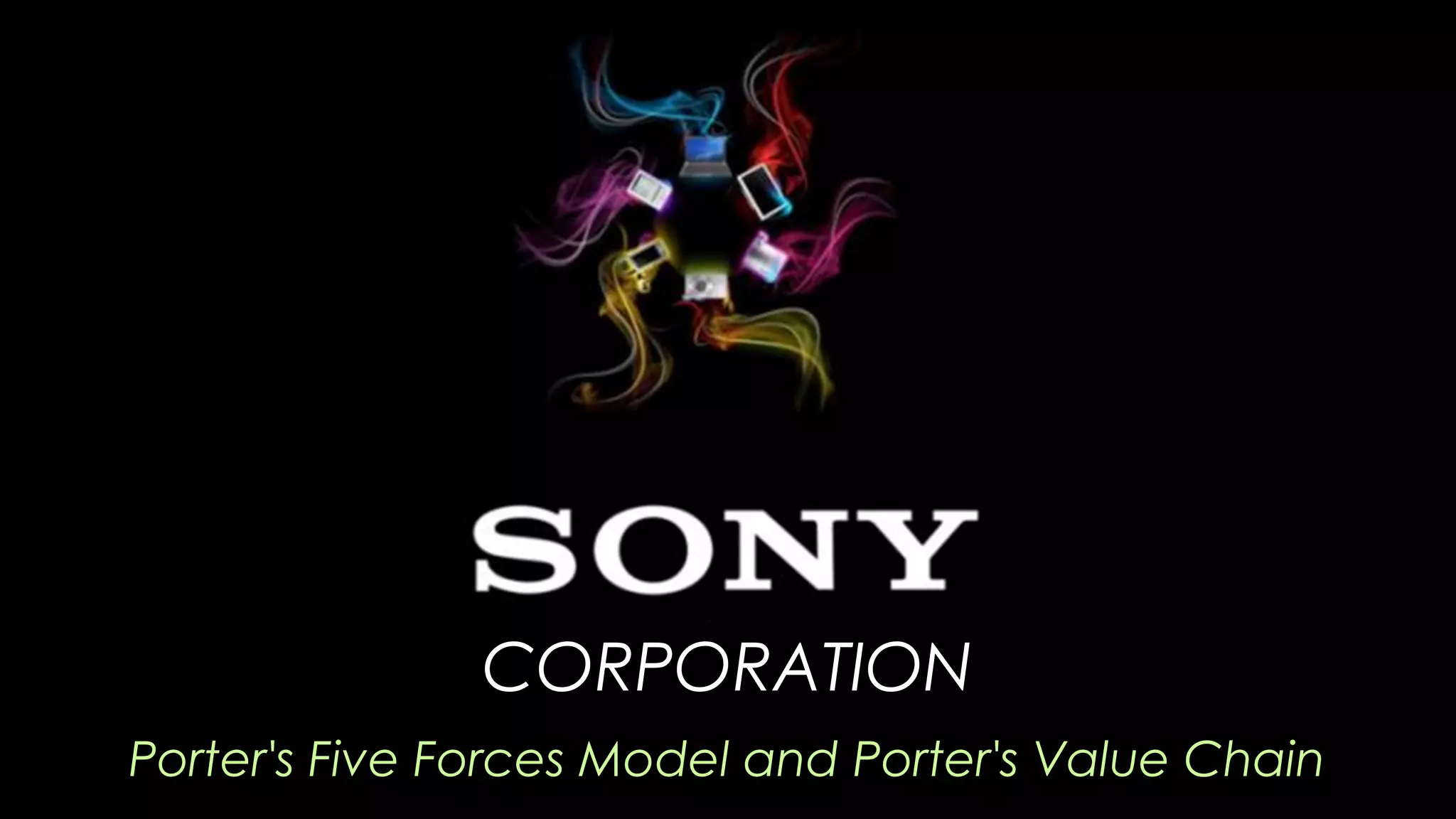 Porter's five forces model and porter's value chain - Sony | PPT