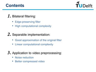 Separable bilateral filtering for fast video preprocessing | PPT