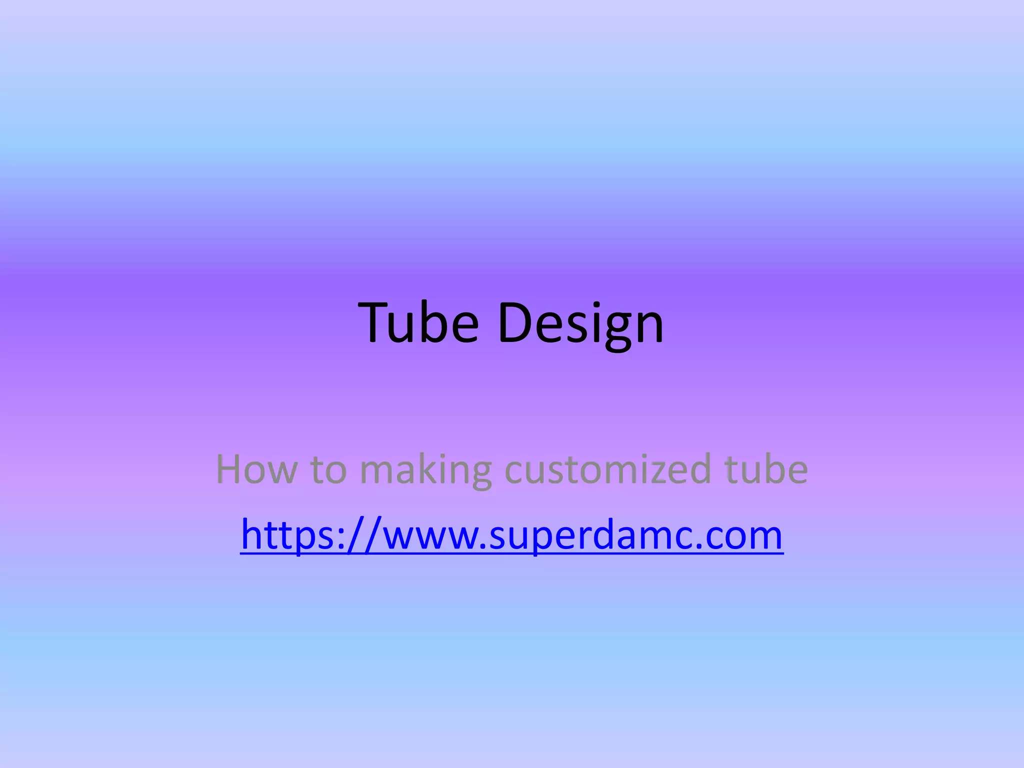 Tube Design.pptx
