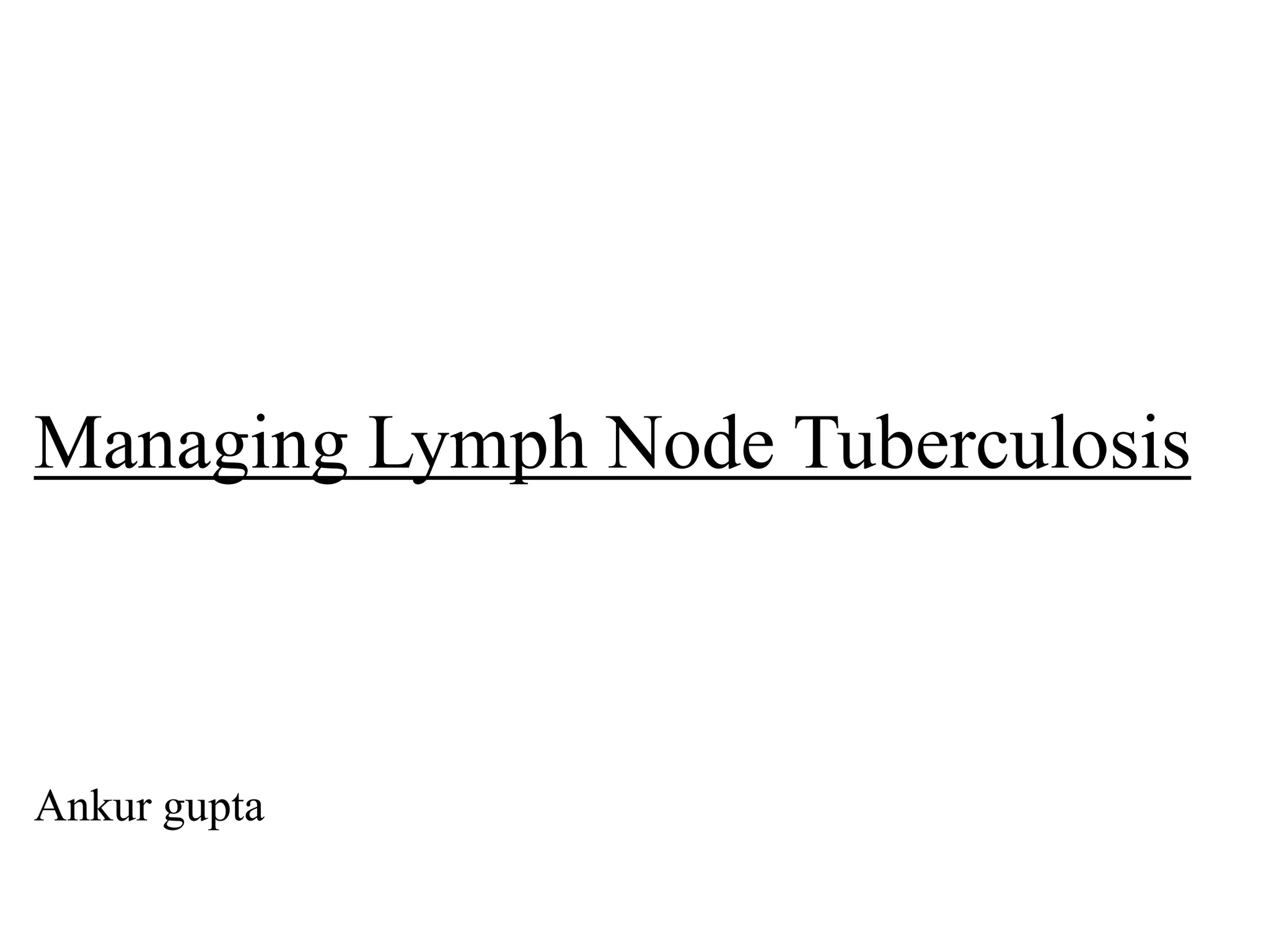 Tubercular lymphadenitis management | PPTX