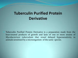 Tuberculin purified protein derivative | PPTX