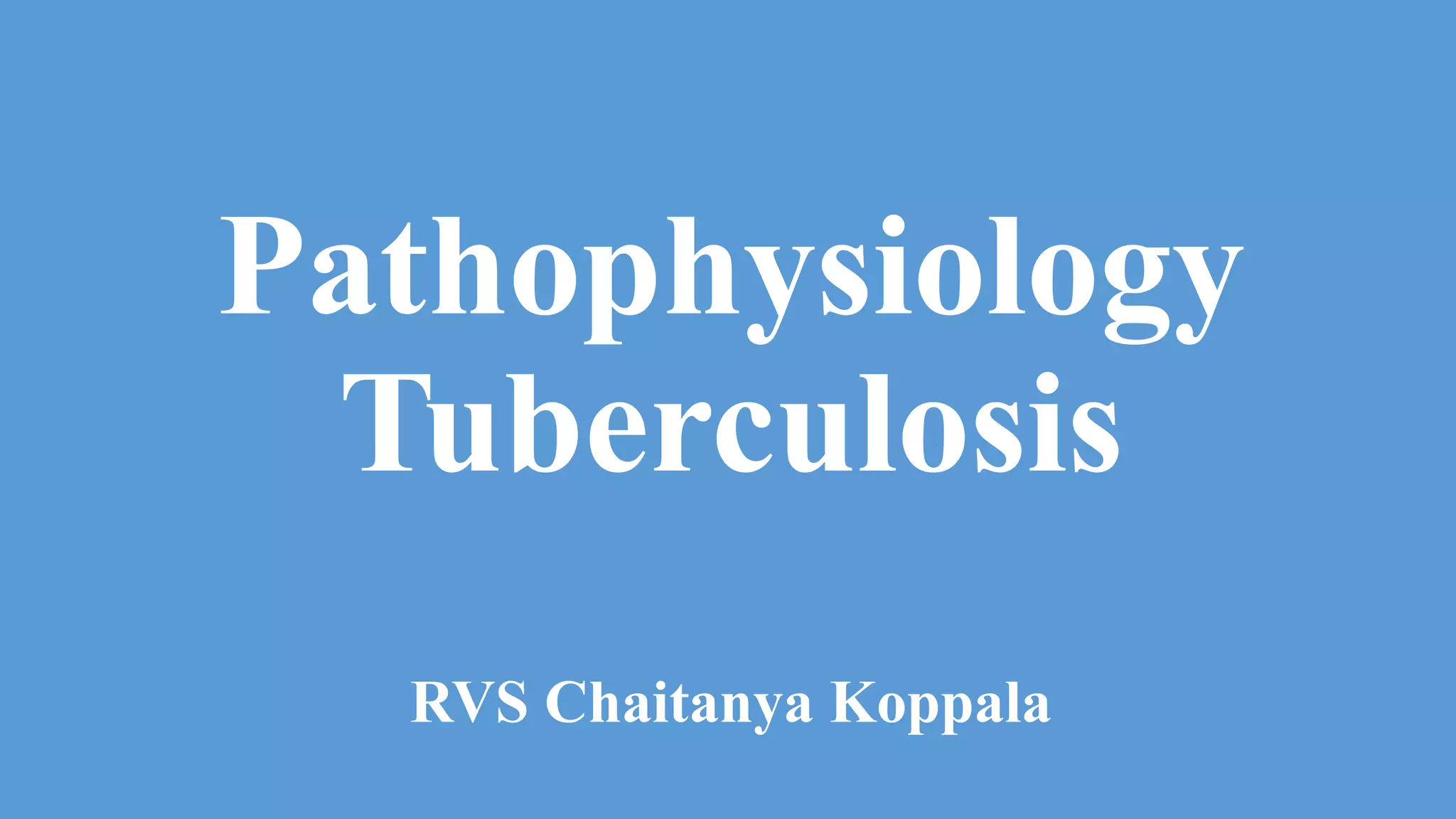 Pathophysiology of tuberculosis | PPTX