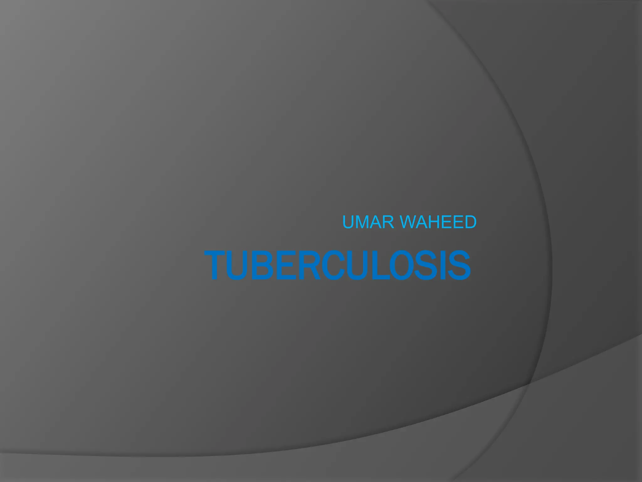 TUBERCULOSIS.pptx (Short Presentation). Umar waheed | PPTX
