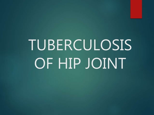 Tuberculosis of Hip Joint | PPT | Death, Injury, or Military Conflict | Sensitive Topics