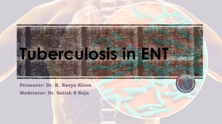 Tuberculosis in Otolaryngology power point.pptx