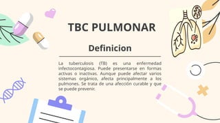 TBC: TUBERCULOSIS (Mycobacterium tuberculosis) | PPTX