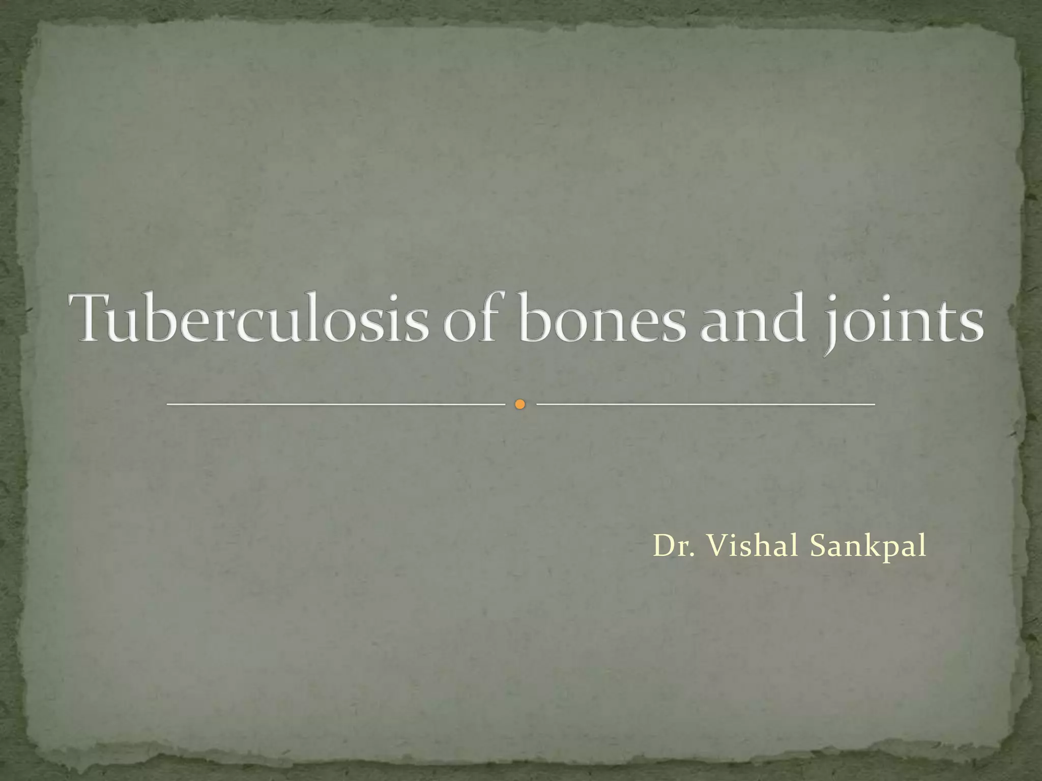 Tuberculosis of bones and joints | PPTX | Bone and Joint Conditions ...