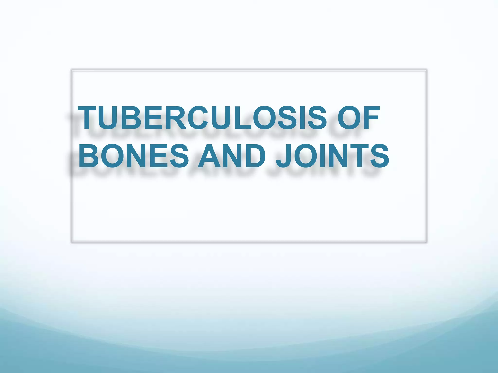 Tuberculosis of bones and joints | PPTX
