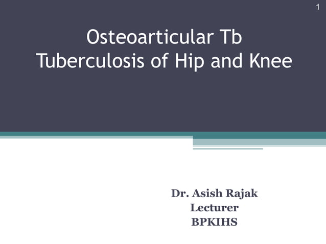 Tuberculosis of hip and knee | PPT