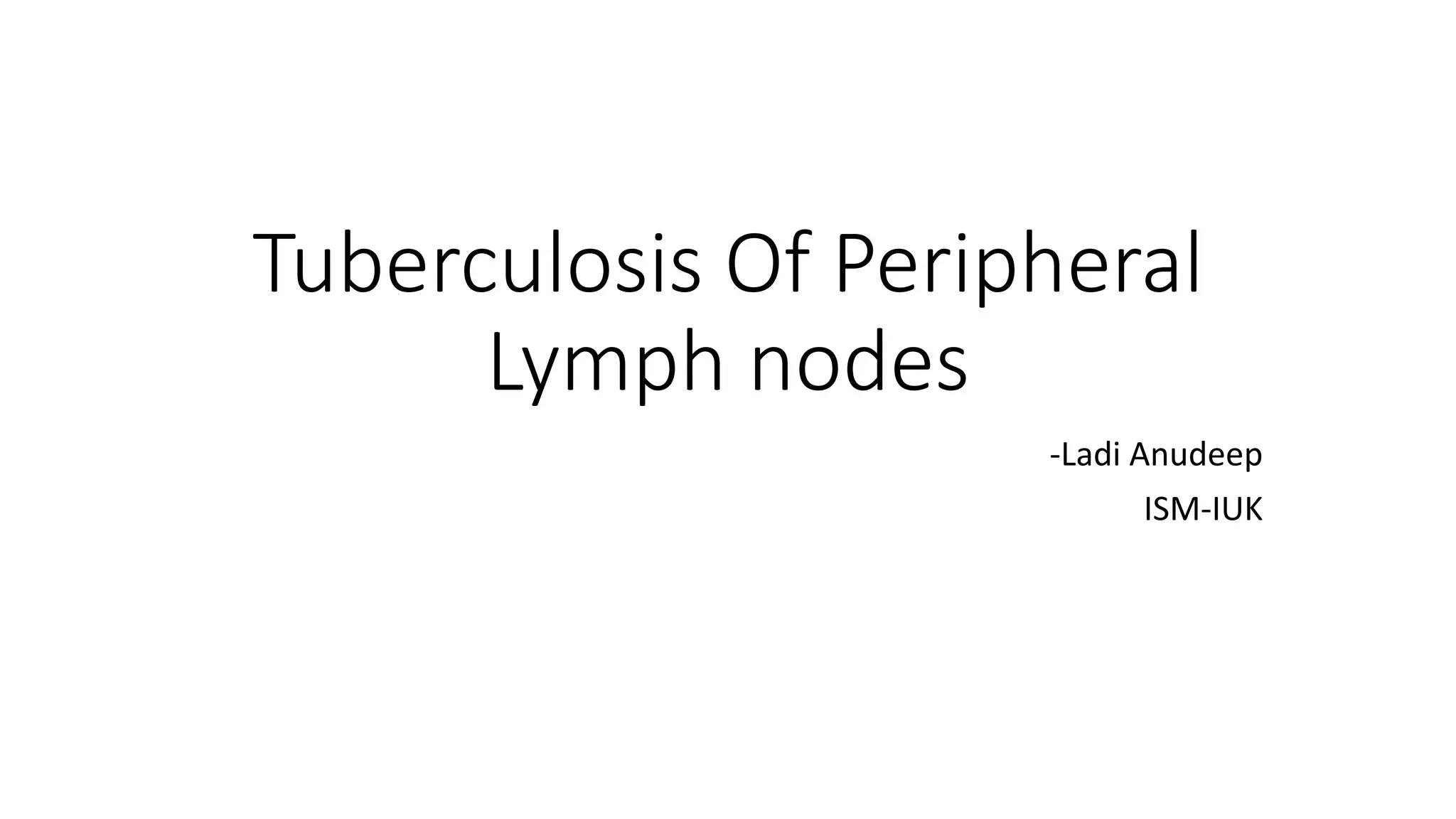 Tuberculosis of peripheral lymph nodes | PPTX