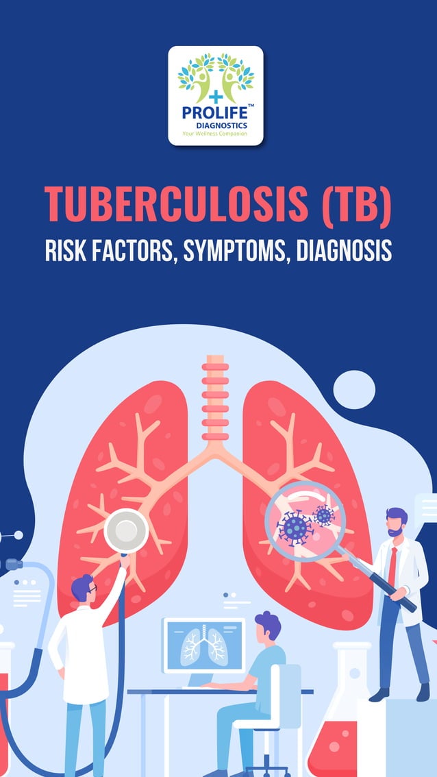 Tuberculosis (TB) Risk Factors, Symptoms, Diagnosis - Prolife Diagnostics.pdf | Lung and ...