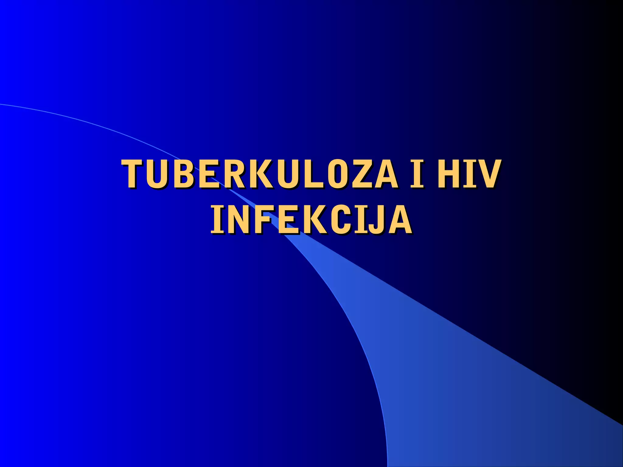 Tuberkuloza i hiv infekcija | PPT