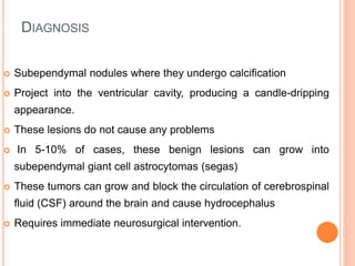 Tuberous sclerosis | PPTX