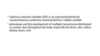 Tuberous sclerosis neurocutaneous syndrome .pptx