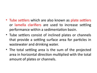 Tube settler - to provide a much larger settling surface with inclined ...